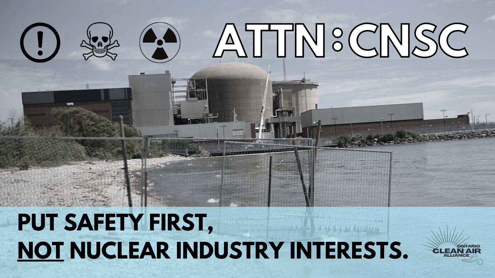 CNSC needs to be told to take safety seriously - Ontario Clean Air Alliance